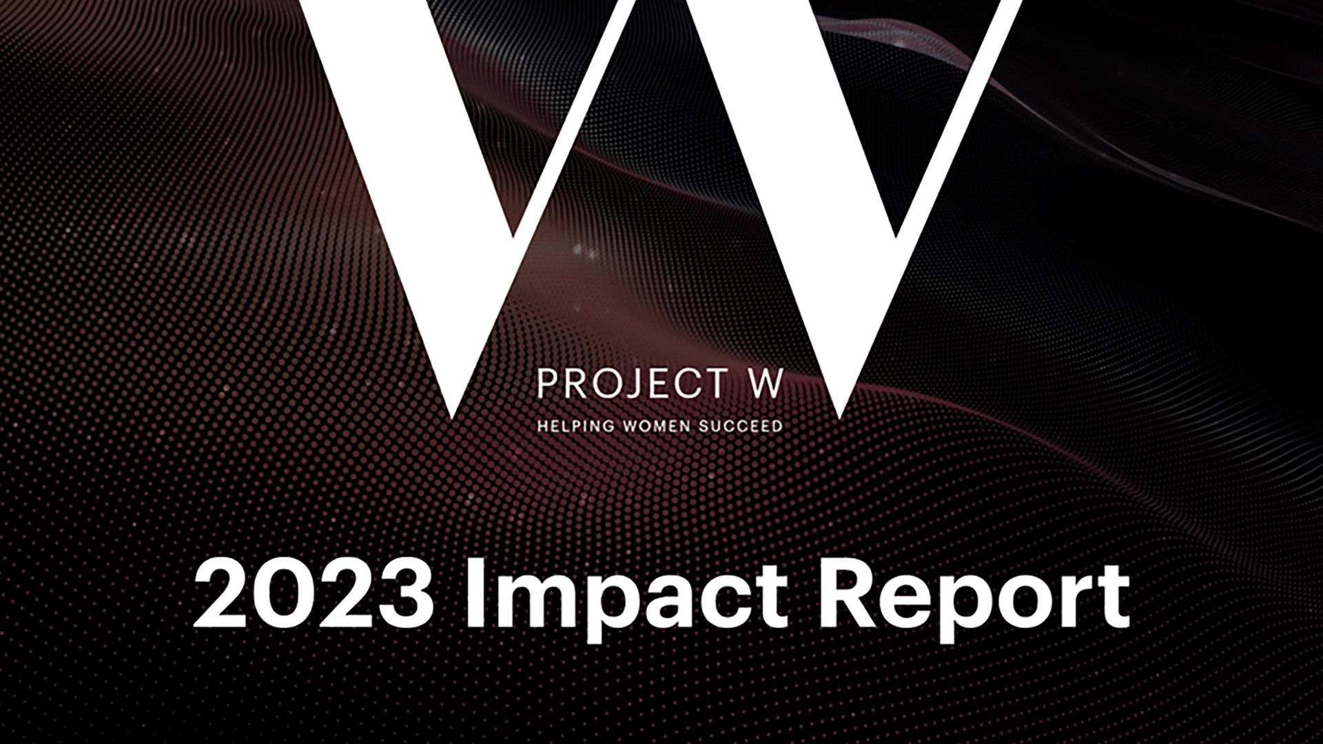 Project W's 2023 Impact Report