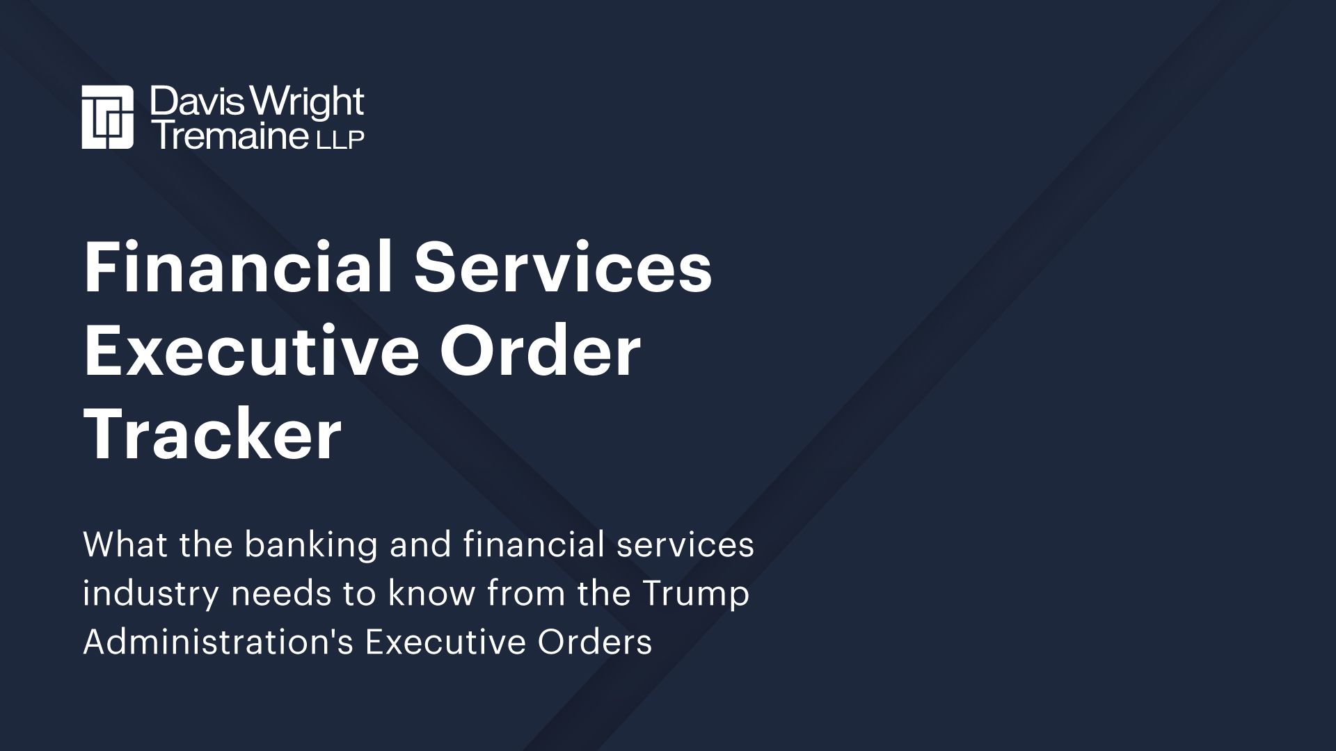 DWT Financial Services Executive Order Tracker